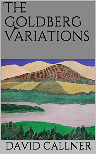 The Goldberg Variations by David Callner | Goodreads