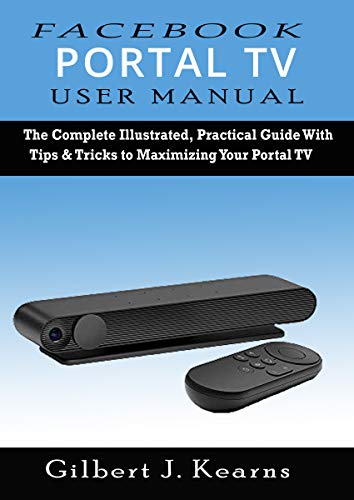 Facebook Portal TV User Manual: The Complete Illustrated, Practical ...