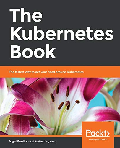 The Kubernetes Book by Nigel Poulton | Goodreads