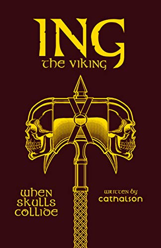When Skulls Collide: Ing The Viking by Cathalson | Goodreads