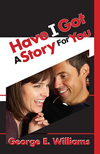 Have I Got a Story for You by George E. Williams | Goodreads