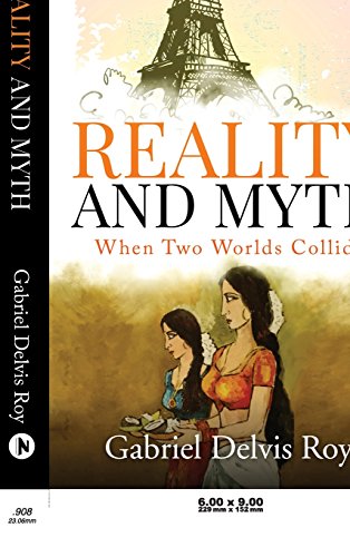 Reality and Myth: When Two Worlds Collide by Roy Gabriel Delvis | Goodreads