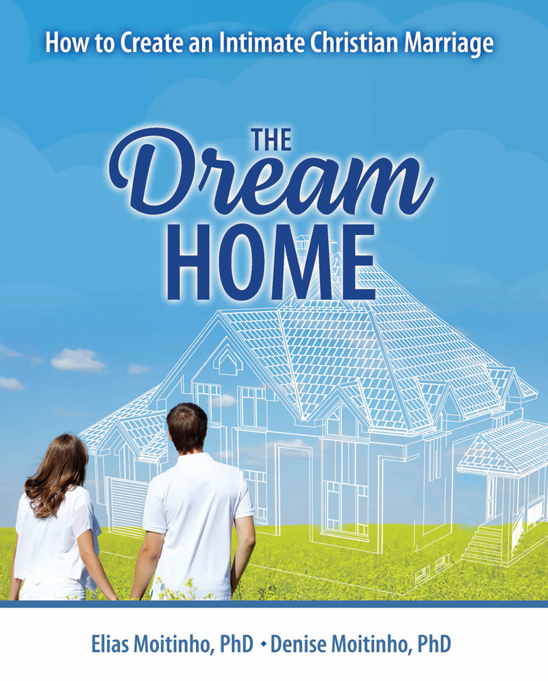 The Dream Home: How to Create an Intimate Christian Marriage by Elias ...
