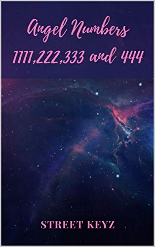 Angel Numbers: 1111,222,333 and 444 by Street Keyz | Goodreads