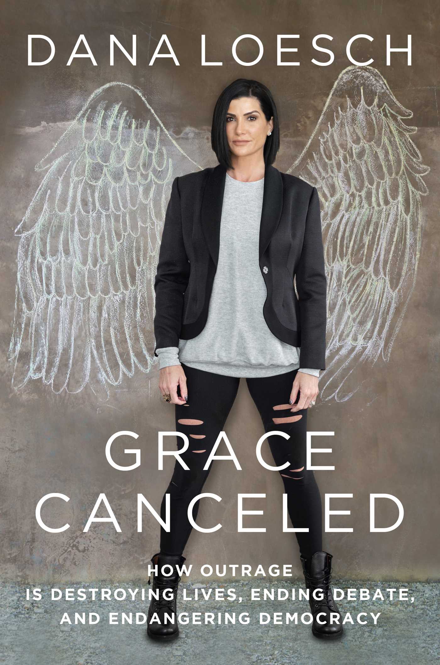 Grace Canceled: How Outrage is Destroying Lives, Ending Debate, and ...