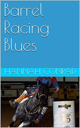 Barrel Racing Blues by Hannah Conrad | Goodreads