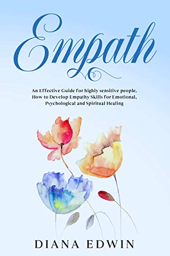 Empath: An Effective Guide for Highly Sensitive People. How to Develop ...