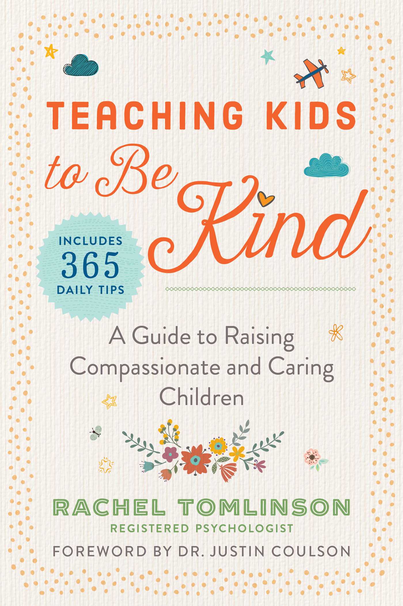 Teaching Kids to Be Kind: A Guide to Raising Compassionate and Caring ...