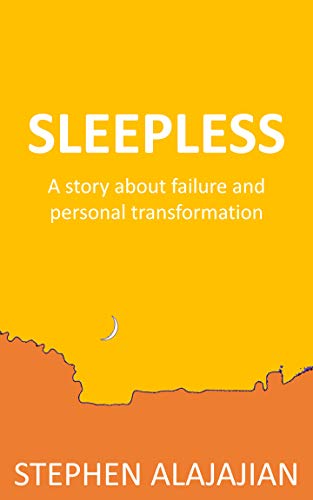 Sleepless: A story about failure and personal transformation by Stephen ...