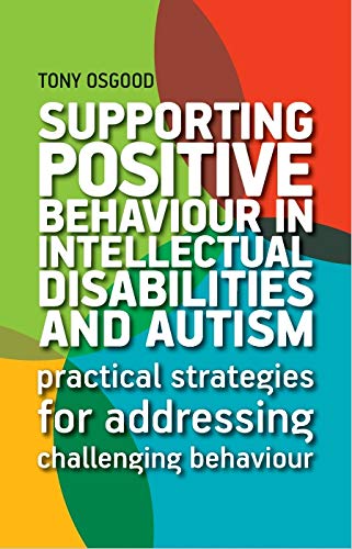 Supporting Positive Behaviour in Intellectual Disabilities and Autism ...