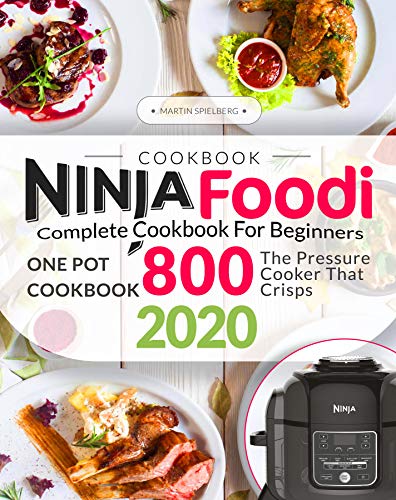 Ninja Foodi Cookbook: Complete Cookbook For Beginners 800 | One Pot ...