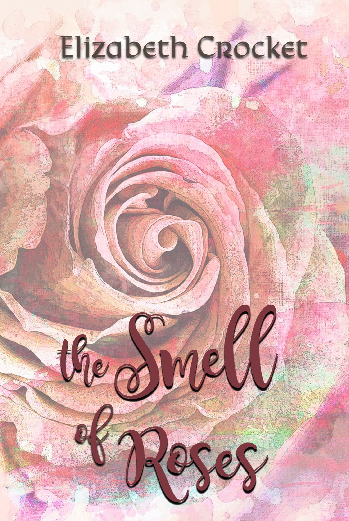 The Smell of Roses by Elizabeth Crocket | Goodreads