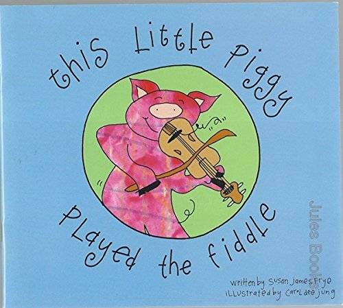 This Little Piggy Played the Fiddle by Susan James Frye | Goodreads
