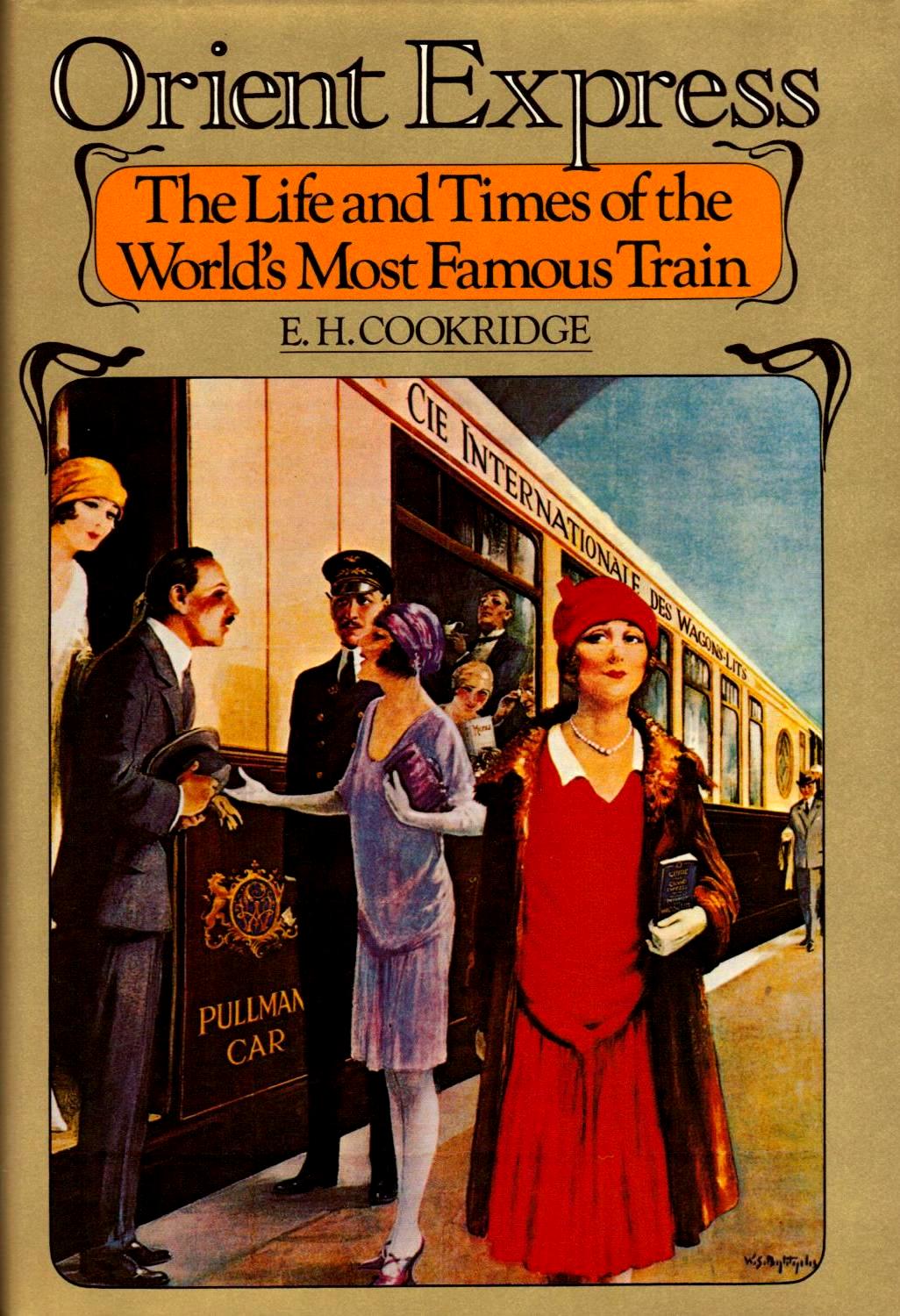 Orient Express: The Life and Times of the World's Most Famous Train by ...