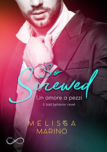 So Screwed: A bad behavior novel vol. 2 by Melissa Marino | Goodreads
