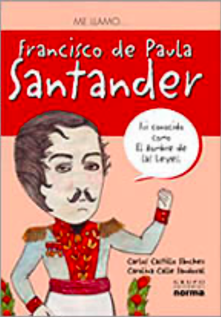 Me llamo Francisco de Paula Santander by Carlos Castillo | Goodreads