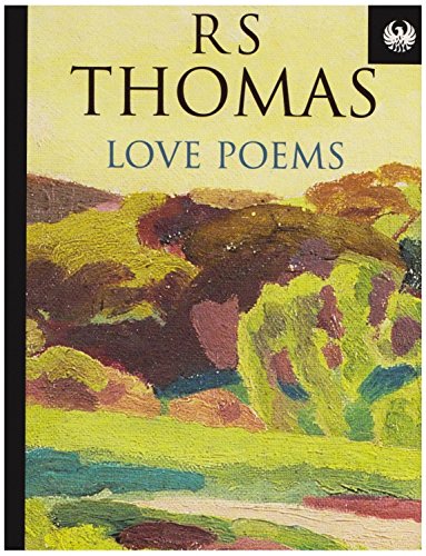 Love Poems (Phoenix 60p Paperbacks) by R.S. Thomas | Goodreads