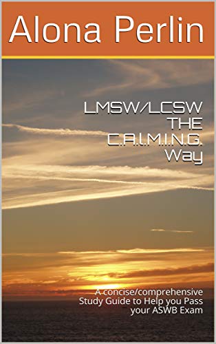 LMSW LCSW Exam Prep THE C.A.l.M.I.N.G. Way: A concise/comprehensive ...