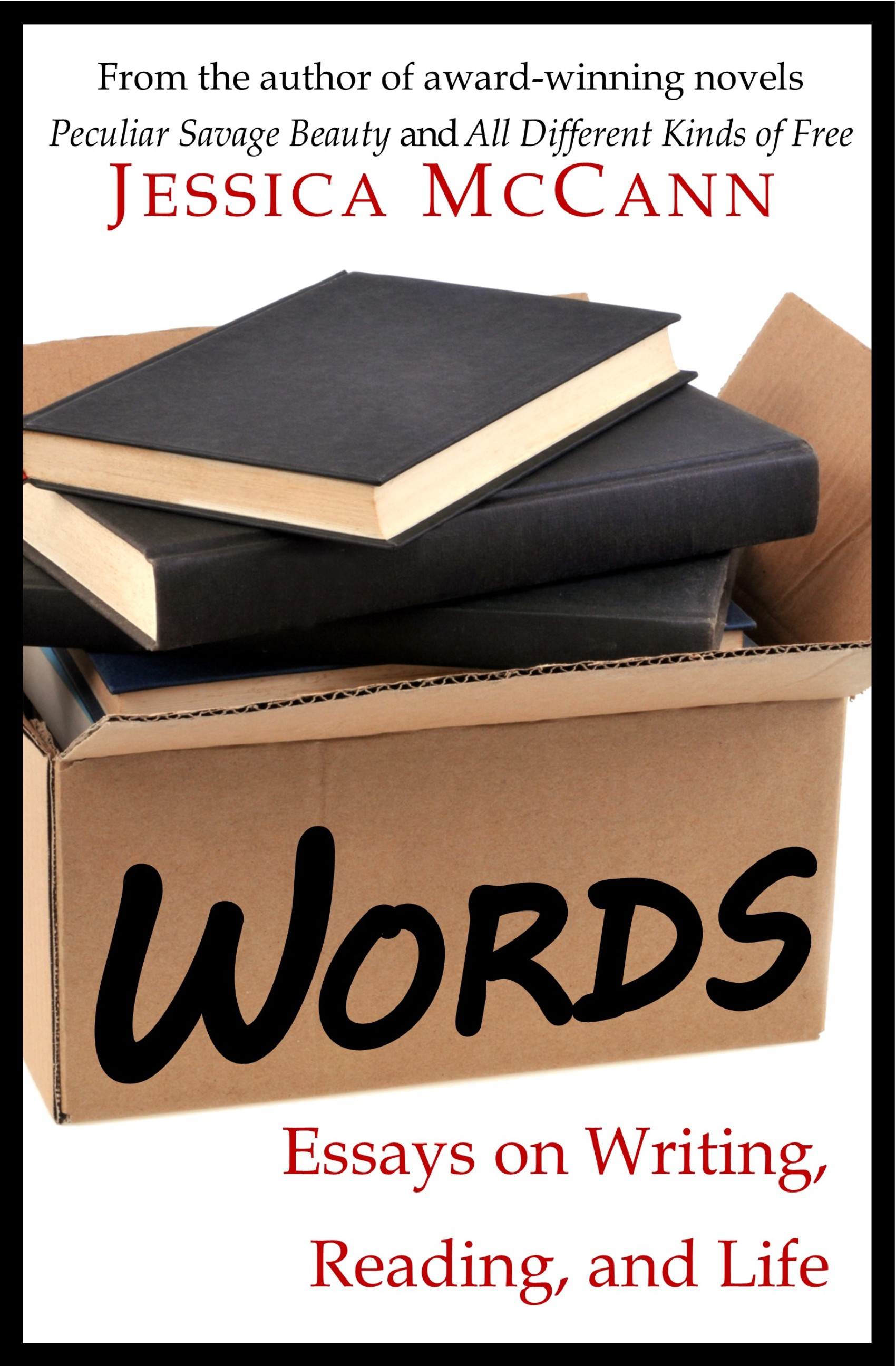 Words: Essays on Writing, Reading, and Life by Jessica McCann | Goodreads
