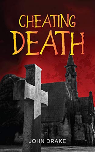 Cheating Death (A John Drake Satire Book 2) by John Drake | Goodreads