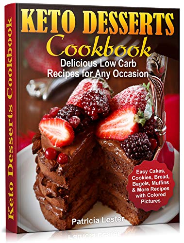 Keto Desserts Cookbook: Delicious Low Carb Recipes for Any Occasion by ...