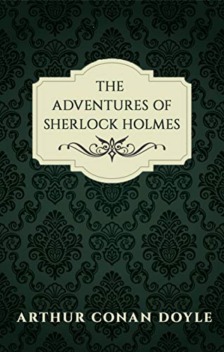 The Adventures of Sherlock Holmes (Annotated) by Arthur Conan Doyle | Goodreads
