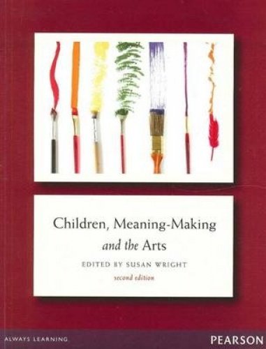 Children, Meaning-Making and the Arts by Susan Kay Wright | Goodreads
