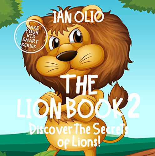 The Lion Book 2. Discover the Secrets of Lions! Make your kid smart ...
