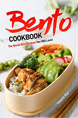 Bento Cookbook: The Bento Box Recipes You Will Love! by Valeria Ray ...