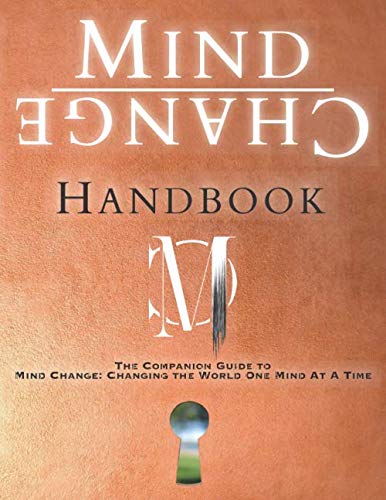 Mind Change Handbook: The Companion Guide to Mind Change: Changing the ...