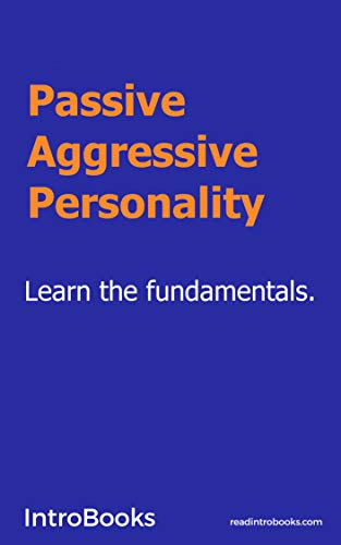 Passive Aggressive Personality by IntroBooks | Goodreads