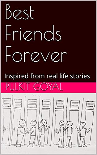 Best Friends Forever: Inspired from real life stories by Pulkit GOYAL | Goodreads