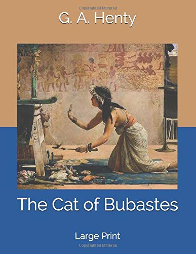 The Cat of Bubastes by G.A. Henty | Goodreads