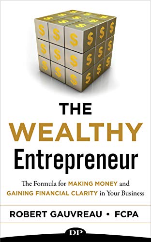 The Wealthy Entrepreneur: The Formula for Making Money and Gaining ...