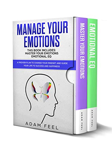 MANAGE YOUR EMOTIONS: This Book Includes: Master Your Emotions ...
