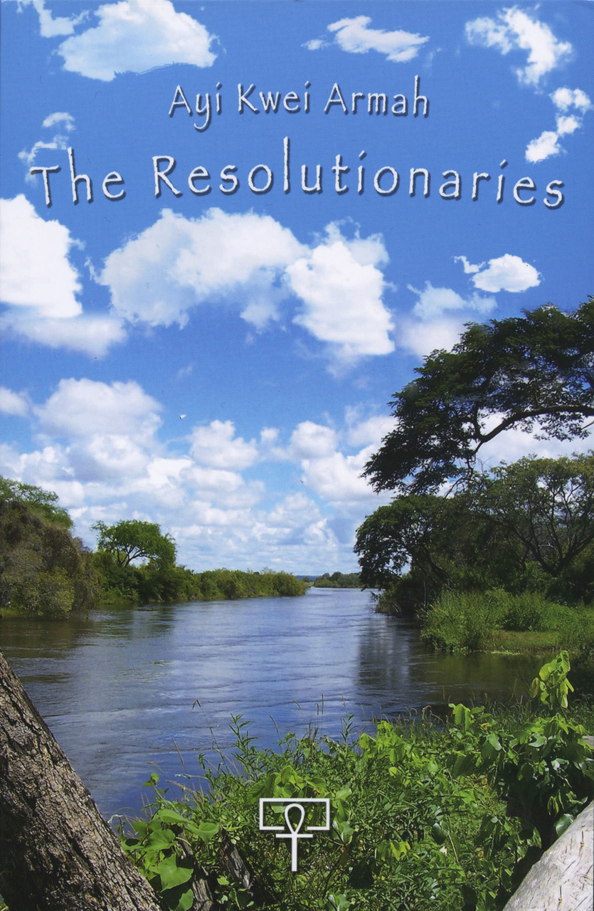 The Resolutionaries by Ayi Kwei Armah | Goodreads