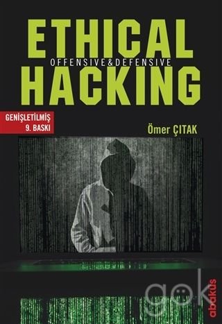 Ethical Hacking Offensive ve Defensive by Ömer Çitak | Goodreads