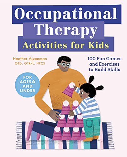 Occupational Therapy Activities for Kids: 100 Fun Games and Exercises ...