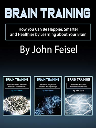 Brain Training: How You Can Be Happier, Smarter and Healthier by ...