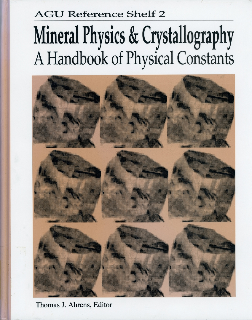 Mineral Physics and Crystallography: A Handbook of Physical Constants by Thomas J. Ahrens ...