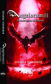 Rex Angelorum III: El Nacimiento de Gabriel by Eduardo Verdumen | Goodreads