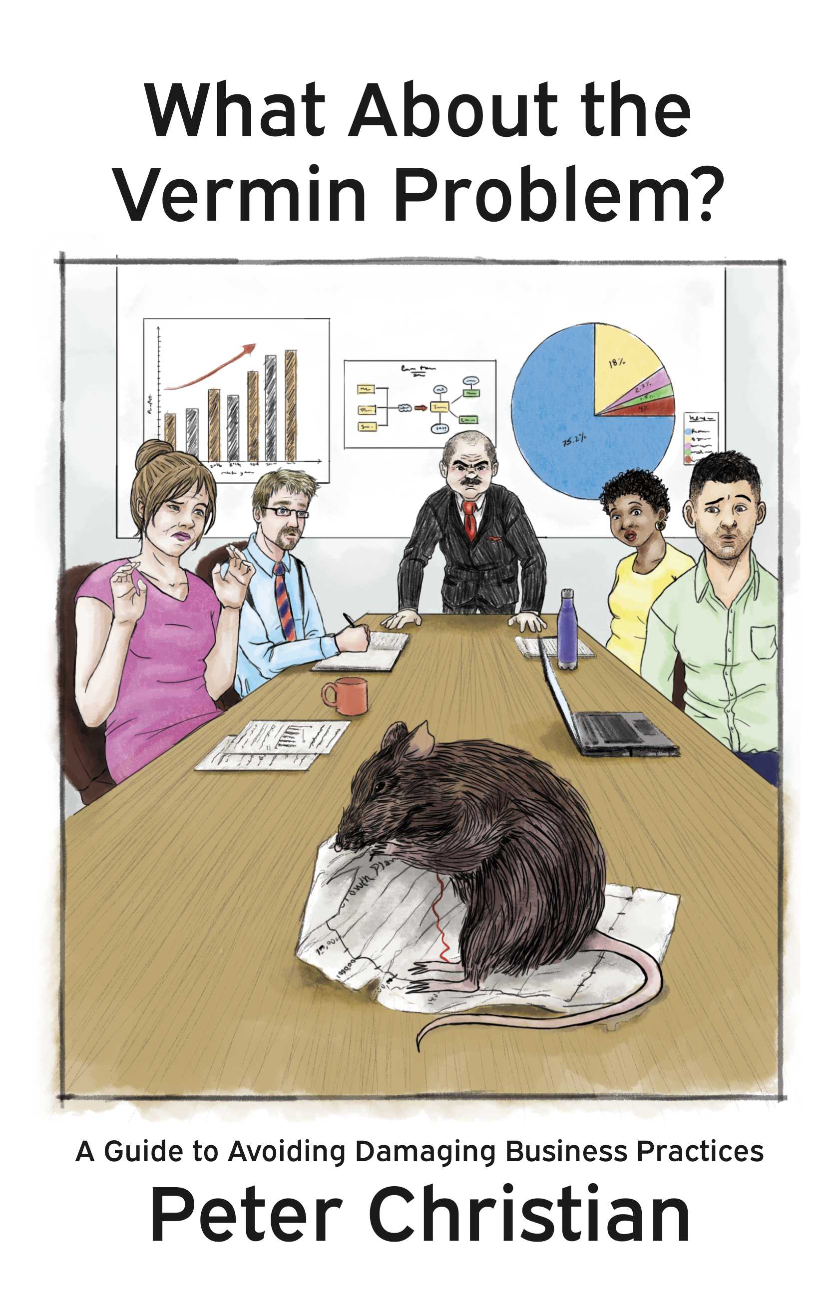 What About the Vermin Problem: A Guide to Avoiding Damaging Business ...
