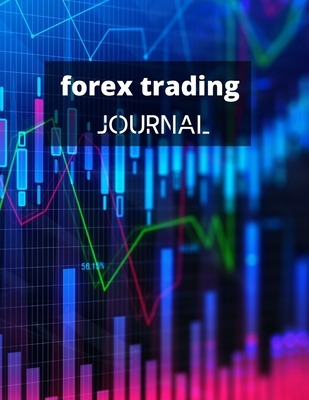 Forex Trading Journal: (180 pages) (8.5 x 11 Large) by Aibar Bilal ...