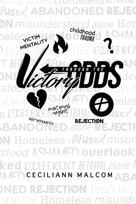 Victory Through the Odds: Overcoming a Victim Mentality to Walk Boldly ...