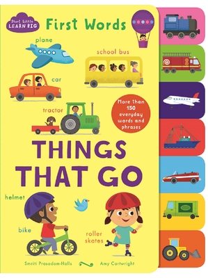 Things That Go (Start Little, Learn Big) by Smriti Prasadam-Halls ...