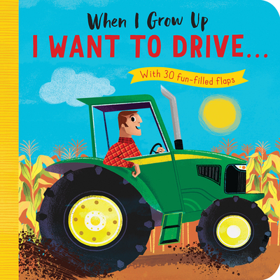 When I Grow Up: I Want to Drive... by Rosamund Lloyd | Goodreads