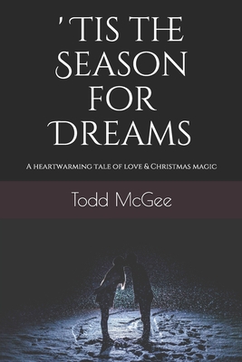 'Tis the Season For Dreams: A heartwarming tale of love with a sprinkle ...