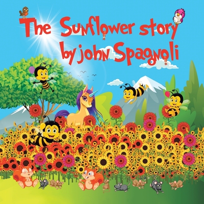 The Sunflower Story by John Spagnoli | Goodreads