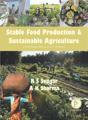 Stable Food Production And Sustainable Agriculture by R.S. Sengar ...