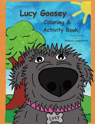 Lucy Goosey Coloring & Activities Book by Melissa Langenhorst | Goodreads
